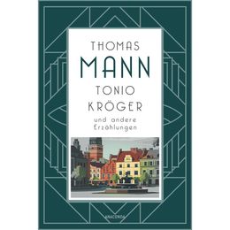 Tonio Kr&ouml;ger und andere Erz&auml;hlungen