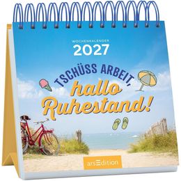 Mini-Wochenkalender Tsch&uuml;ss Arbeit, hallo Ruhestand! 2027