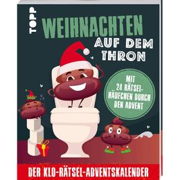 Weihnachten auf dem Thron: Der Klo-R&auml;tsel-Adventskalender. Mit 24 R&auml;tselh&auml;ufchen...