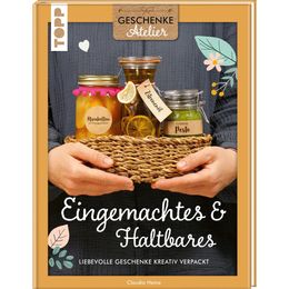 Geschenkeatelier. Eingemachtes & Haltbares.