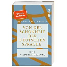 Piper Verlag GmbH Von der Sch&ouml;nheit der deutschen Sprache