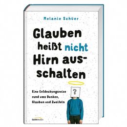 Glauben hei&szlig;t nicht Hirn ausschalten