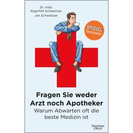 Fragen Sie weder Arzt noch Apotheker