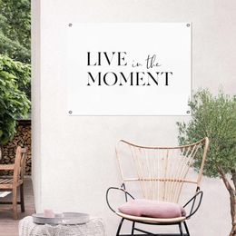 Poster Reinders, B:80cm H:60cm T:0,1cm, schwarz, Leinwand, Bilder, "Live in the Moment", Outdoor f&uuml;r Garten oder Balkon