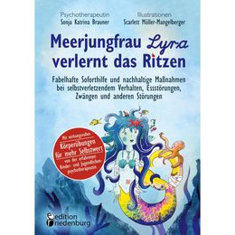 Meerjungfrau Lyra verlernt das Ritzen - Fabelhafte Soforthilfe und nachhaltige M...