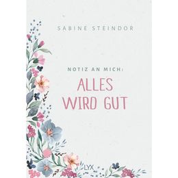 Notiz an mich: Alles wird gut