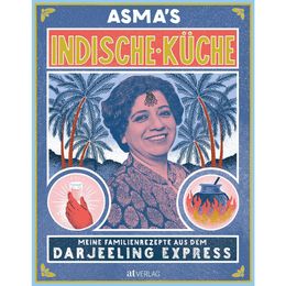Asma's Indische K&uuml;che