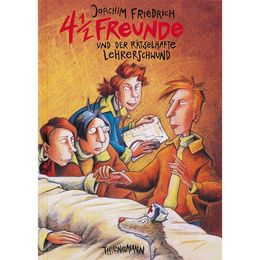 4 1/2 Freunde und der r&auml;tselhafte Lehrerschwund