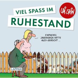 Lappan Verlag Uli Stein: Gute W&uuml;nsche!: Viel Spa&szlig; im Ruhestand
