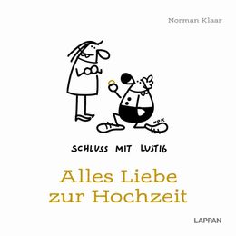 Lappan Verlag Schluss mit lustig: Alles Liebe zur Hochzeit