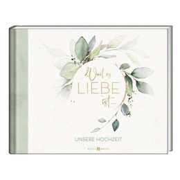 Hochzeitsalbum &raquo;Weil es Liebe ist . . .&laquo;