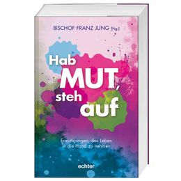 Hab Mut, steh auf