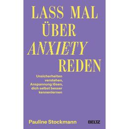 Lass mal &uuml;ber Anxiety reden