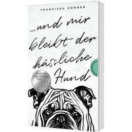 Und mir bleibt der h&auml;ssliche Hund