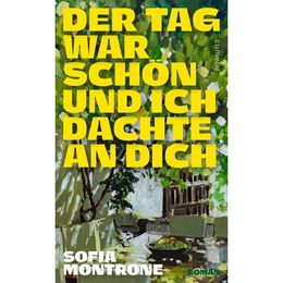 Rowohlt Verlag GmbH Der Tag war sch&ouml;n und ich dachte an dich