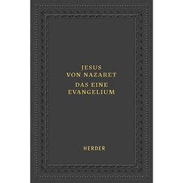 Jesus von Nazaret - Das eine Evangelium