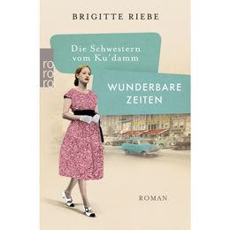 Die Schwestern vom Ku'damm: Wunderbare Zeiten