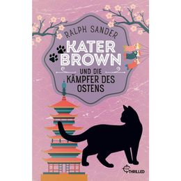 Kater Brown und die K&auml;mpfer des Ostens
