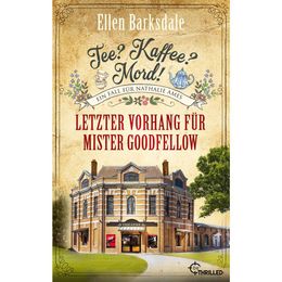Tee? Kaffee? Mord! Letzter Vorhang f&uuml;r Mister Goodfellow