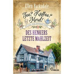 Bastei L&uuml;bbe Tee? Kaffee? Mord! Des Henkers letzte Mahlzeit