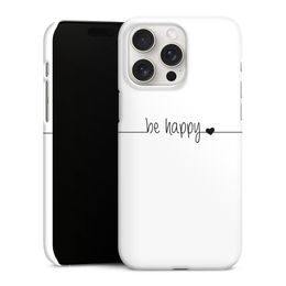 DeinDesign iPhone 15 Pro Max Handy Premium Case Smartphone Handyh&uuml;lle Schutzh&uuml;lle matt Statement Happiness Sayings Premium Case