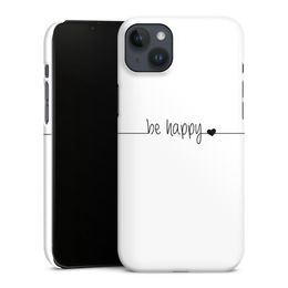 DeinDesign iPhone 14 Plus Handy Premium Case Smartphone Handyh&uuml;lle Schutzh&uuml;lle gl&auml;nzend Statement Happiness Sayings Premium Case