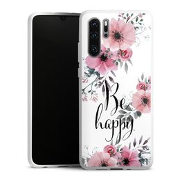 DeinDesign Huawei P30 Pro Handy Silikon H&uuml;lle Case wei&szlig; Handyh&uuml;lle Be Happy Flowers Spruch Silikon Case