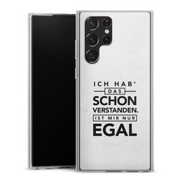 DeinDesign Galaxy S22 Ultra Handy Silikon H&uuml;lle Case transparent Handyh&uuml;lle Spruch Sayings Statement Silikon Case