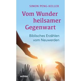 Vom Wunder heilsamer Gegenwart