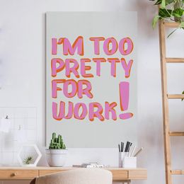 Bilderwelten Akustikbild | Wandbild schallabsorbierend - Too pretty for work