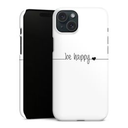 DeinDesign iPhone 15 Plus Handy Premium Case Smartphone Handyh&uuml;lle Schutzh&uuml;lle matt Statement Happiness Sayings Premium Case