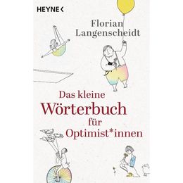 Heyne Verlag Das kleine W&ouml;rterbuch f&uuml;r Optimist*innen