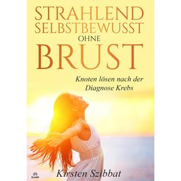 Strahlend Selbstbewusst ohne Brust