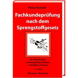 Neumann Neudamm Buch: Fachkundepr&uuml;fung nach dem Sprengstoffgesetz
