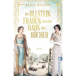 Ullstein Taschenbuchvlg. Die Ullsteinfrauen und das Haus der B&uuml;cher
