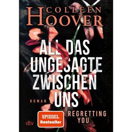 dtv Verlagsgesellschaft All das Ungesagte zwischen uns