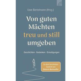 Von guten M&auml;chten treu und still umgeben