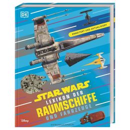Dorling Kindersley Star Wars Lexikon der Raumschiffe und Fahrzeuge