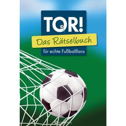Tor! Das R&auml;tselbuch f&uuml;r echte Fu&szlig;ballfans