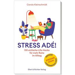 Stress ad&eacute;! Einfache Life-Hacks f&uuml;r mehr Ruhe im Alltag