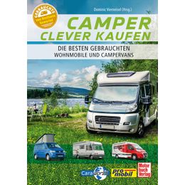 Camper clever kaufen mit promobil Ratgeber f&uuml;r gebrauchte Wohnmobile und Campervans - Campingf&uuml;hrer von Motorbuch Verlag