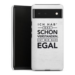 DeinDesign Google Pixel 6 Handy Panzer Handyh&uuml;lle robuste Outdoor H&uuml;lle Schutzh&uuml;lle matt Spruch Sayings Statement Tough Case