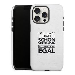 DeinDesign iPhone 15 Pro Max Handy Panzer Handyh&uuml;lle robuste Outdoor H&uuml;lle Schutzh&uuml;lle matt Spruch Sayings Statement Tough Case