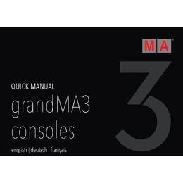 MA Lighting MA Quick Manual f&uuml;r grandMA3 Konsolen, grandMA3 replay unit und grandMA3 extension