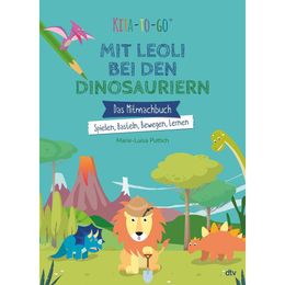 dtv Verlagsgesellschaft Kita-to-Go: Mit Leoli bei den Dinosauriern - Das Mitmachbuch - Spielen, Basteln,...