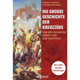 Die gro&szlig;e Geschichte der Kreuzz&uuml;ge
