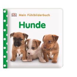 Dorling Kindersley Mein F&uuml;hlbilderbuch. Hunde