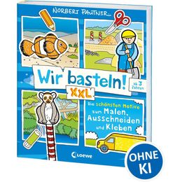 Wir basteln! XXL - Die sch&ouml;nsten Motive zum Malen, Ausschneiden und Kleben (blau...