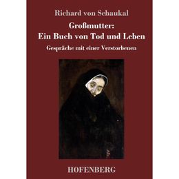 Gro&szlig;mutter: Ein Buch von Tod und Leben