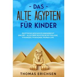 Das alte &Auml;gypten f&uuml;r Kinder